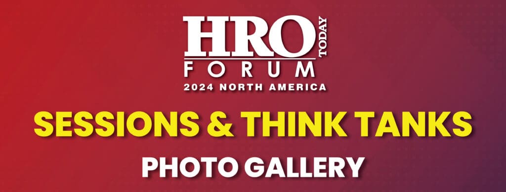HRO Today Forum 2024 Session and Think Tank Photo Gallery - HRO Today