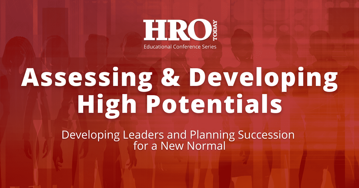 2021 Assessing & Developing High Potentials Summit - HRO Today